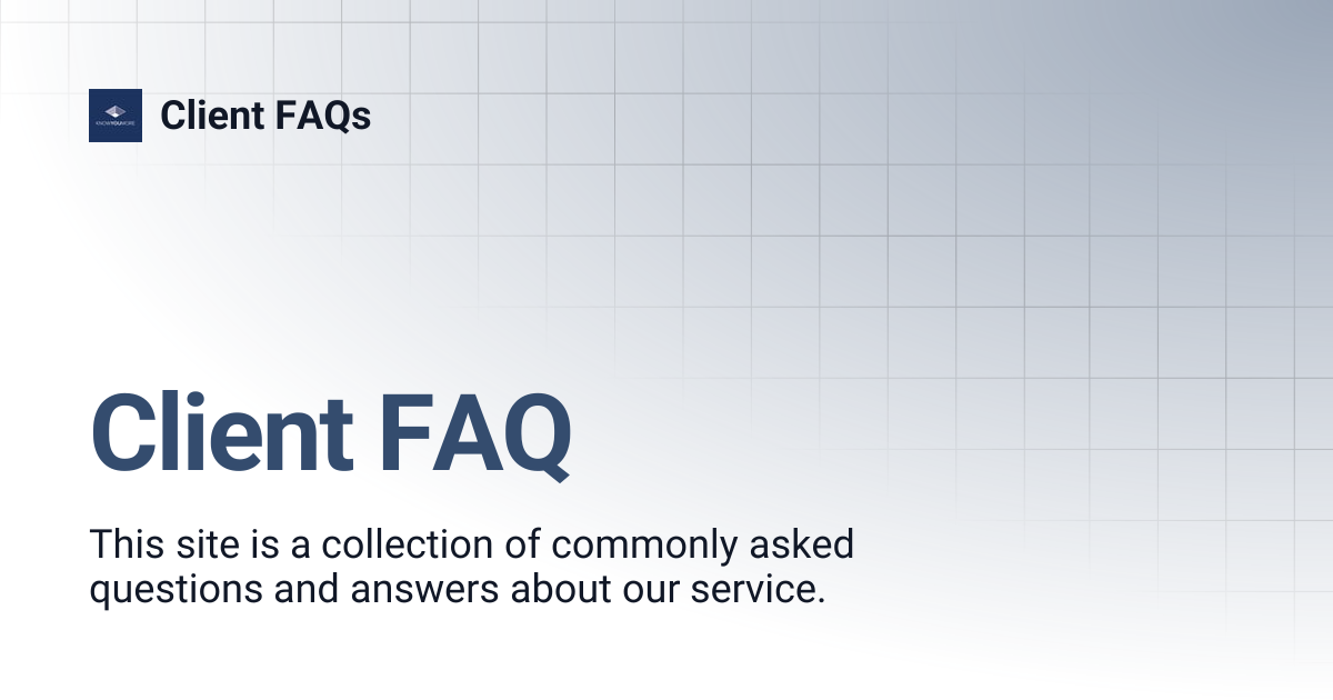 Client FAQ | Client FAQs